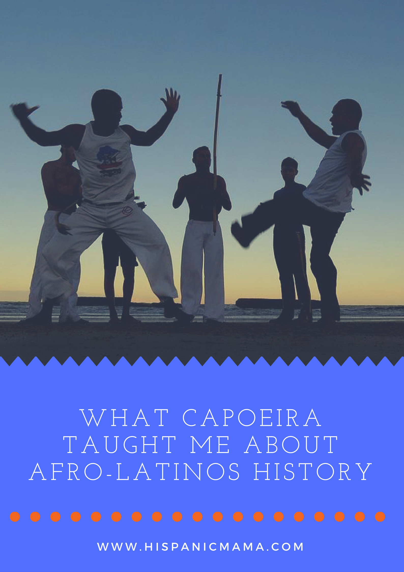 What Capoeira Taught Me About Afro-Latinos History